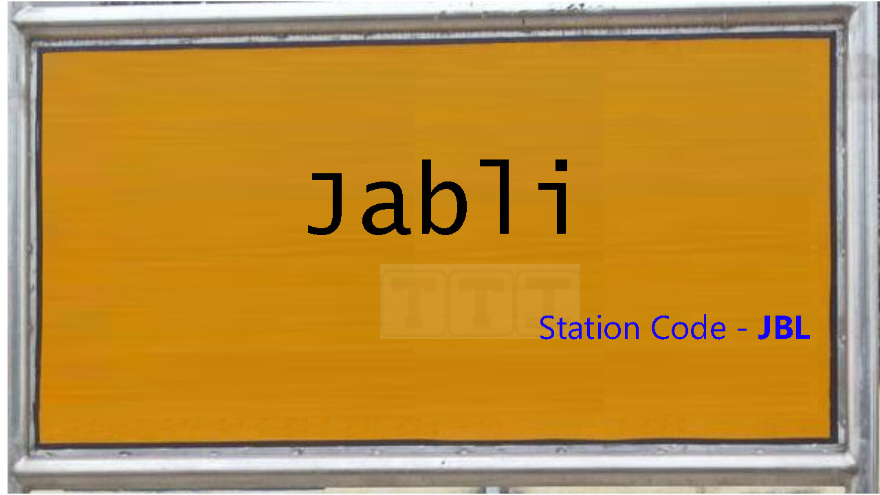 JBL / Jabli Railway Station | Train Arrival / Departure Timings at Jabli