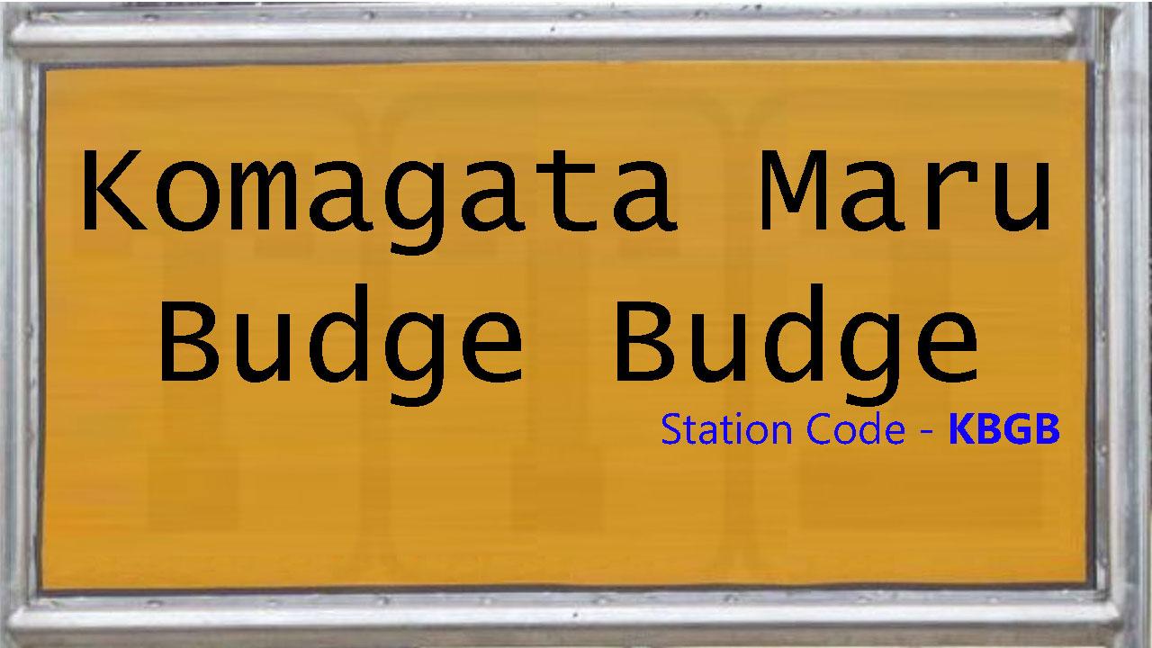KBGB / Komagata Maru Budge Budge Railway Station | Train Arrival / Departure Timings at Komagata ...