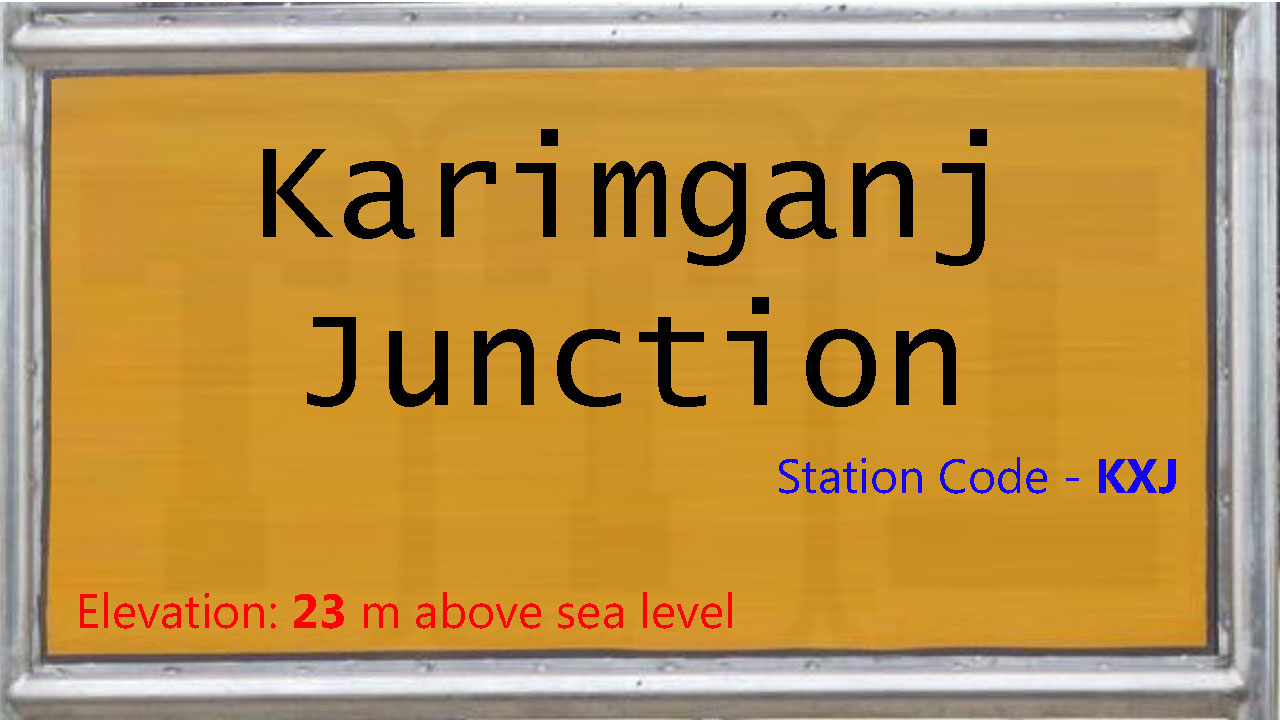 KXJ / Karimganj Junction Railway Station | Train Arrival / Departure ...
