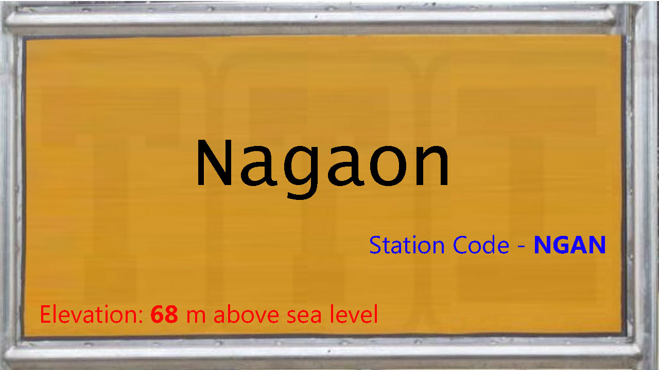 NGAN / Nagaon Railway Station | Train Arrival / Departure Timings at Nagaon