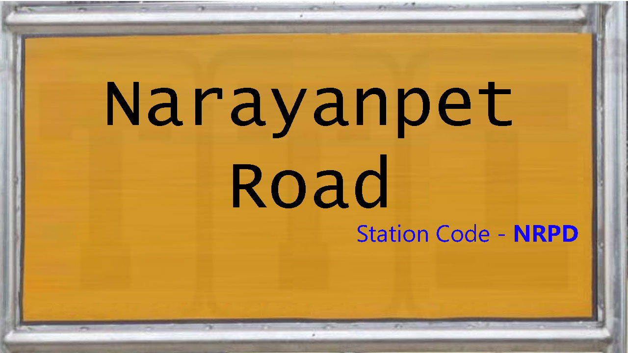NRPD / Narayanpet Road Railway Station | Train Arrival / Departure ...