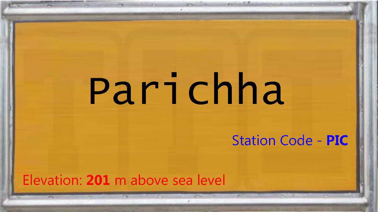 PIC / Parichha Railway Station | Train Arrival / Departure Timings at ...