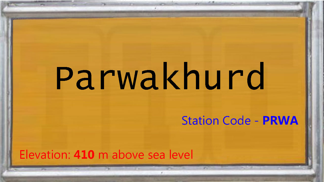 PRWA / Parwakhurd Railway Station | Train Arrival / Departure Timings ...