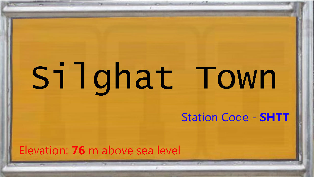 SHTT / Silghat Town Railway Station | Train Arrival / Departure Timings ...